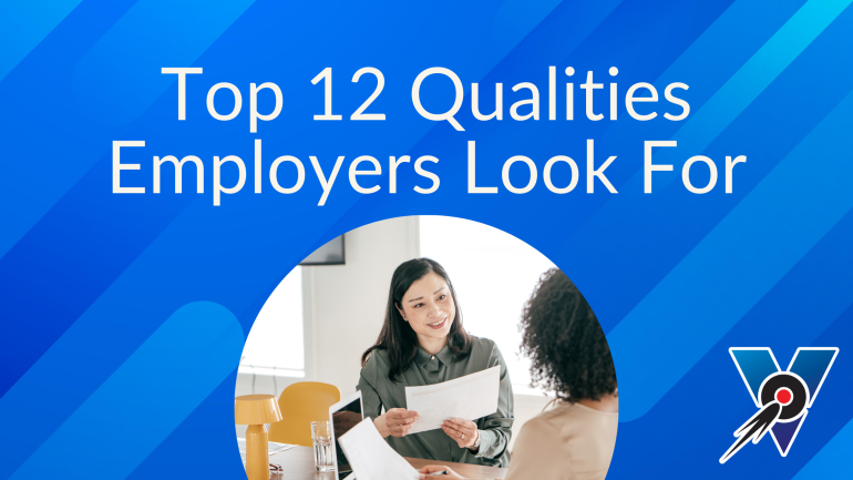 Top 12 Qualities Employers Look for in Job Candidates